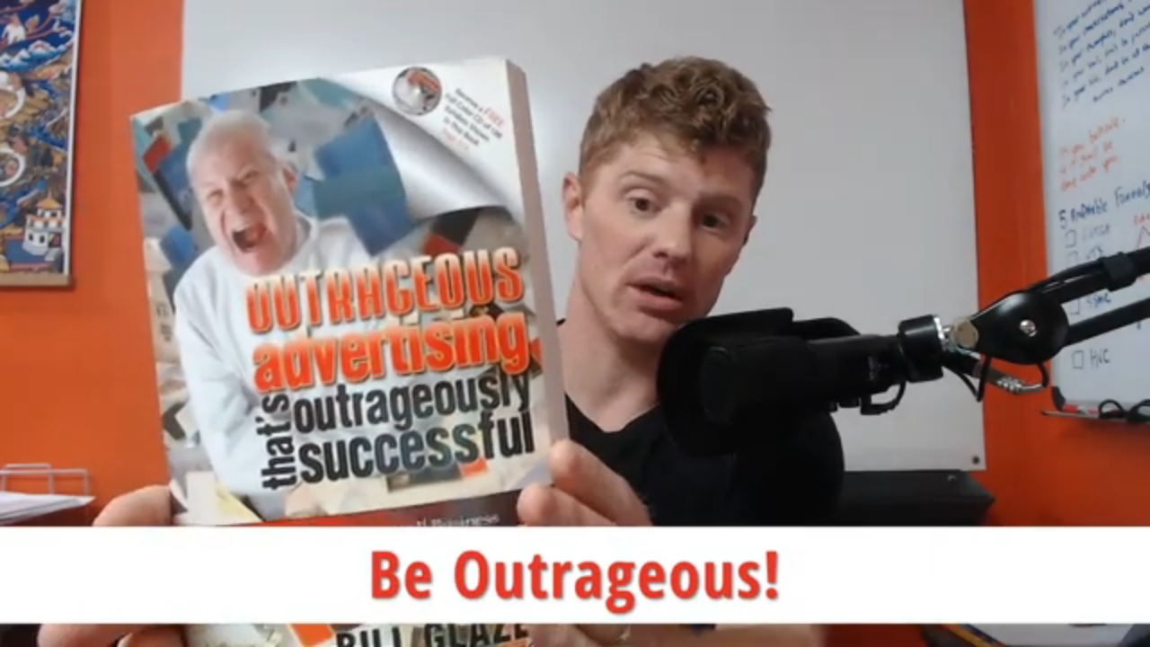 Outrageous Advertising? YES! It works… | Breakthrough Marketing Secrets