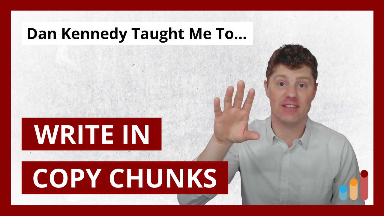 Dan Kennedy's "Copy Chunking" Strategy | Copywriting Tips | Direct ...