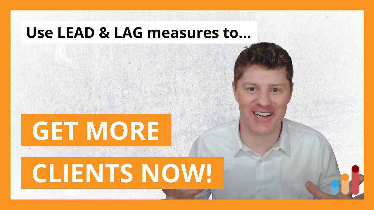 This Gets You More Clients | LEAD and LAG Measures | How to fill your ...